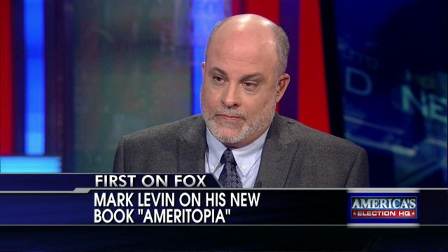Mark Levin Discusses New Book ‘Ameritopia,’ Reveals Why He’d Vote for a ...